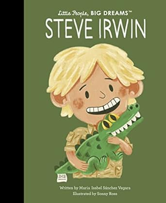 Children's Book Review: Steve Irwin Little People, Big Dreams · River ...